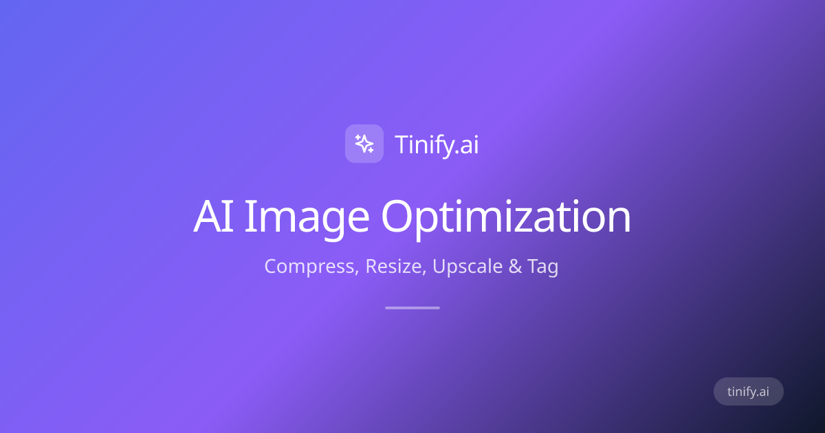 tinify.ai — AI Image Preparation: Compress, Upscale & Auto Alt Text